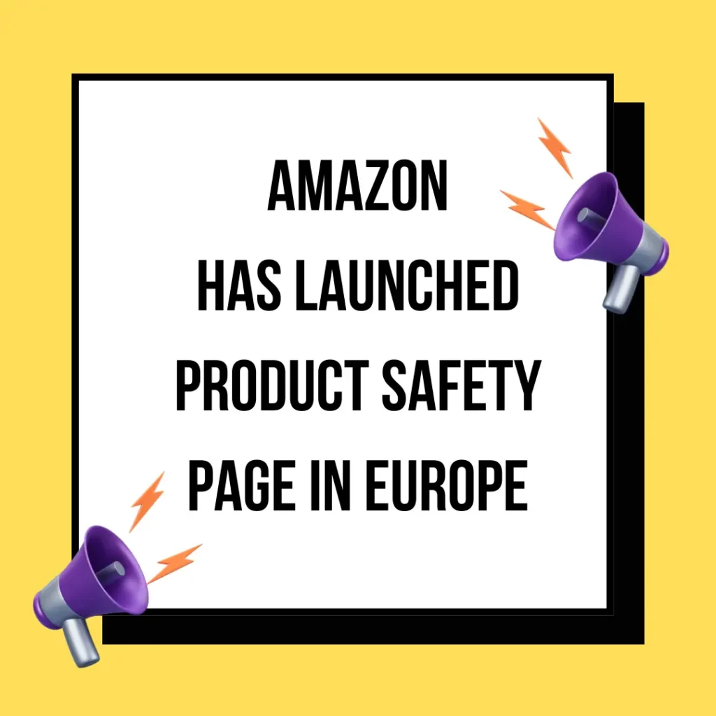 Amazon’s Has Taken New Initiative- Product Safety page In Europe